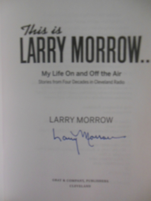 This is Larry Morrow; My Life on and Off the Air ; Stories From Four ...