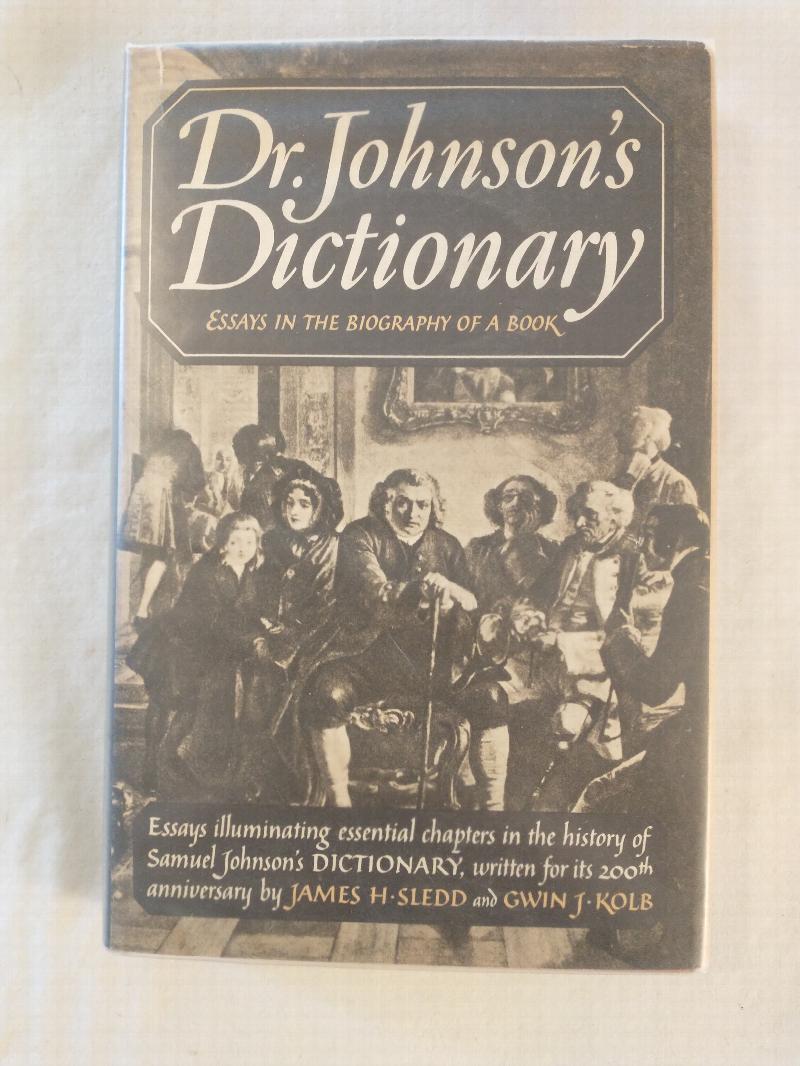 DR. JOHNSON'S DICTIONARY ESSAYS IN THE BIOGRAPHY OF A BOOK